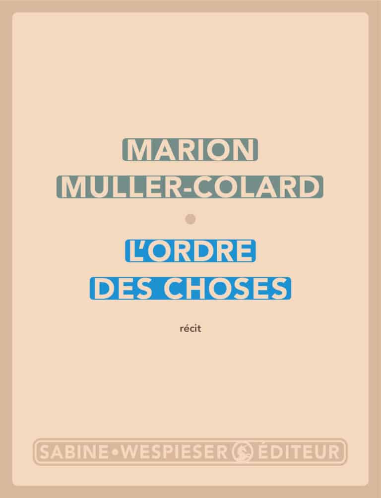 L'Ordre des choses de Marion Muller-Colard, Christophe Henning, La ...